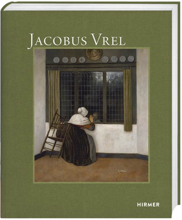 Jacobus Vrel Monograph and Catalogue Raisonné Published - CODART