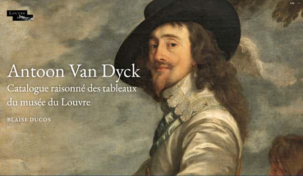 Louvre's Van Dyck Collection Published as Multi-format Catalogue Raisonné - CODART